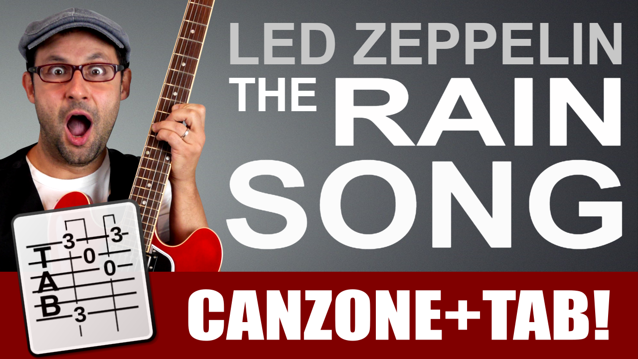 THE RAIN SONG - LED ZEPPELIN - TUTORIAL CHITARRA - lezioni-chitarra.it